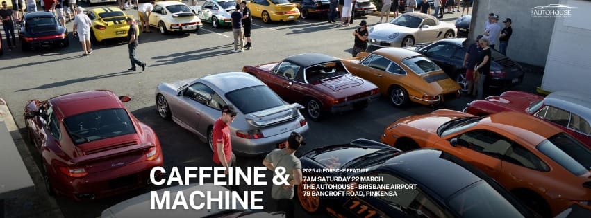 Autohouse Presents Caffeine and Machine 1 2025 | QLD Car Events | Cruzn ...